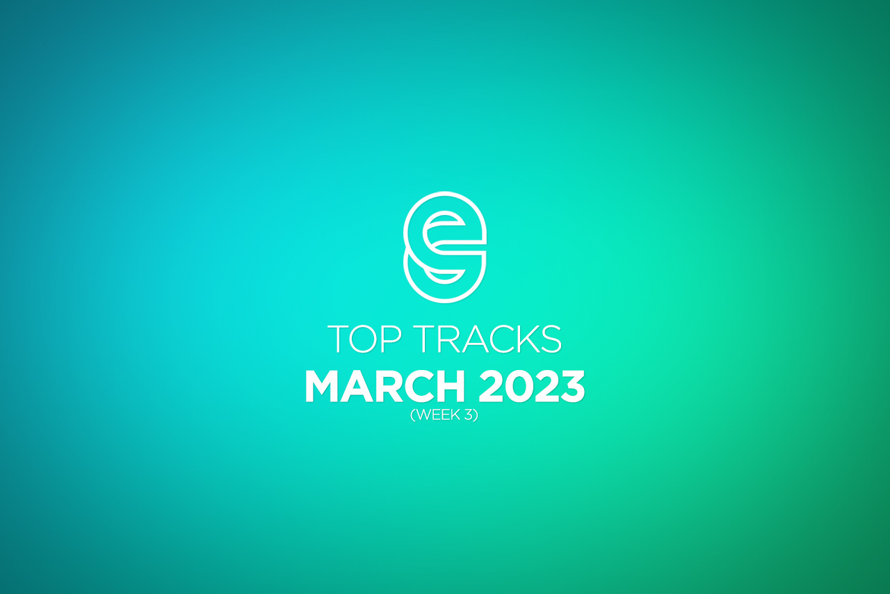 Top Tracks March Week 3 Electronic Groove Top Tracks March Week 3 Electronic Groove