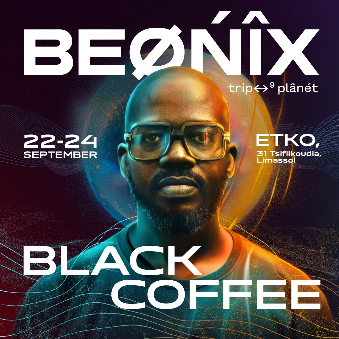 Black Coffee, Maceo Plex & more confirmed for Cyprus' BEONIX Festival ...
