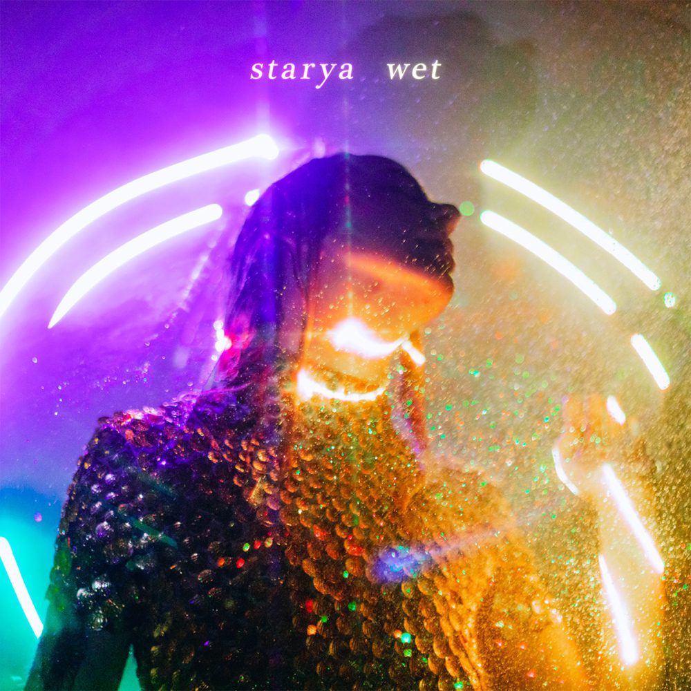 Starya shares 10 influential tracks for her latest release 'Wet ...