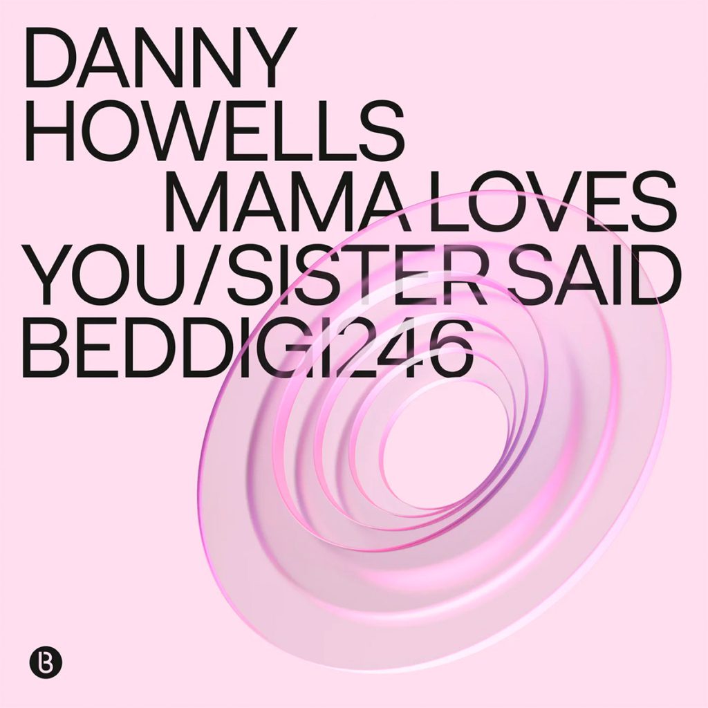Danny Howells returns to Bedrock with ‘Mama Loves You / Sister Said ...