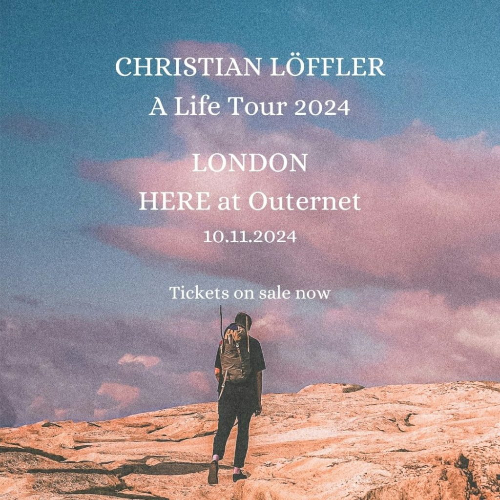 Christian Löffler brings 'A Life Tour' to London - Electronic Groove