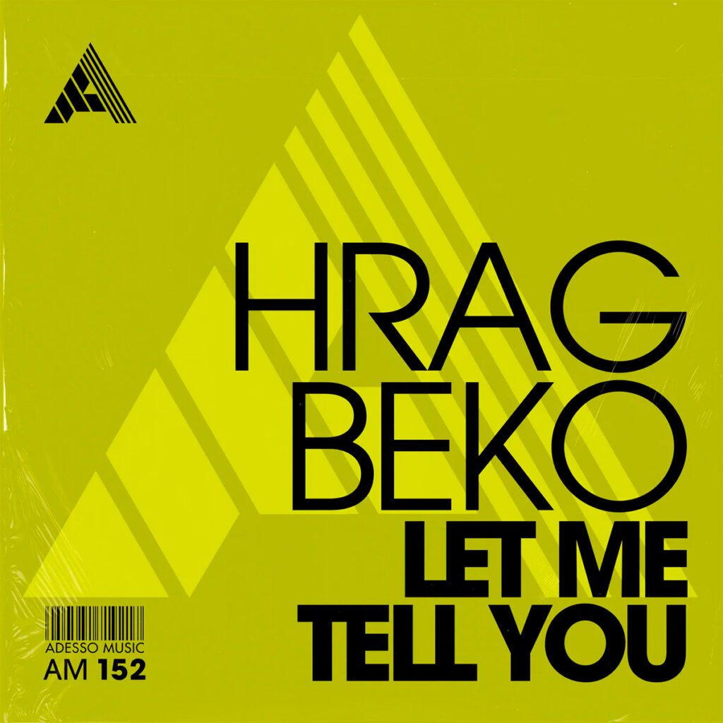 Hrag Beko returns to Adesso Music with ‘Let Me Tell You’ - Electronic ...